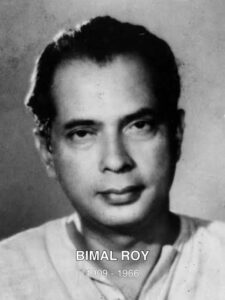 Remembering Bimal Roy – The Silent Revolutionary of Indian Cinema ...